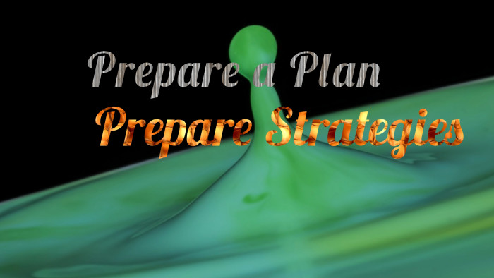 Prepare a Plan & Prepare Strategies